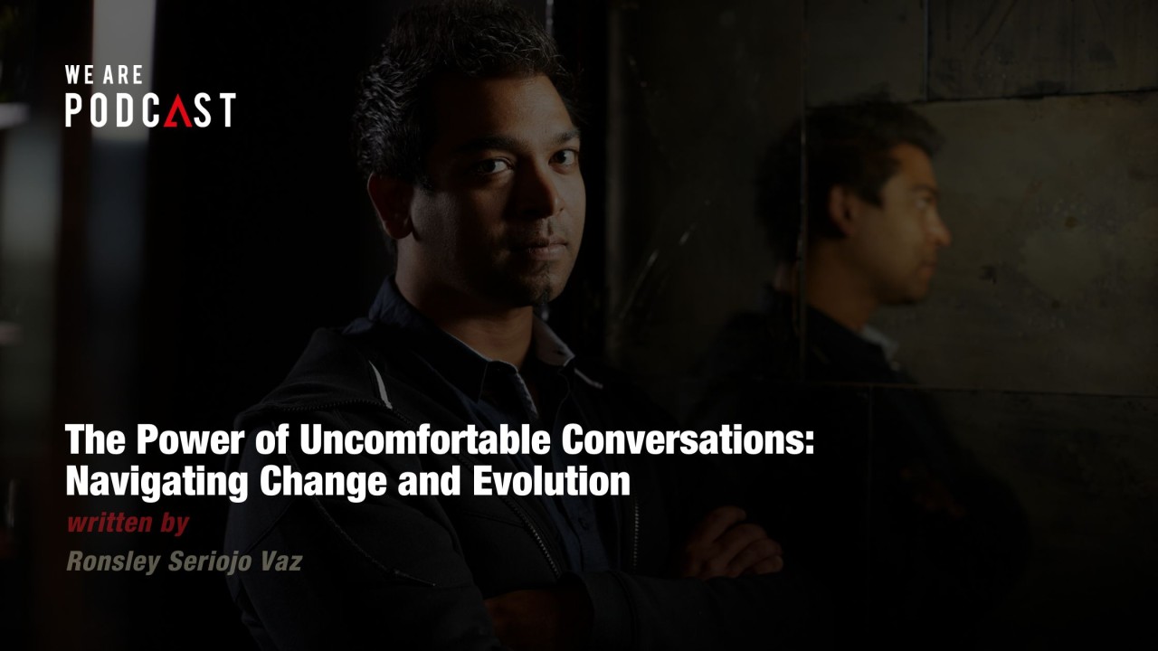 The Power of Uncomfortable Conversations: Navigating Change and Evolution The Power of Uncomfortable Conversations: Navigating Change and Evolution
