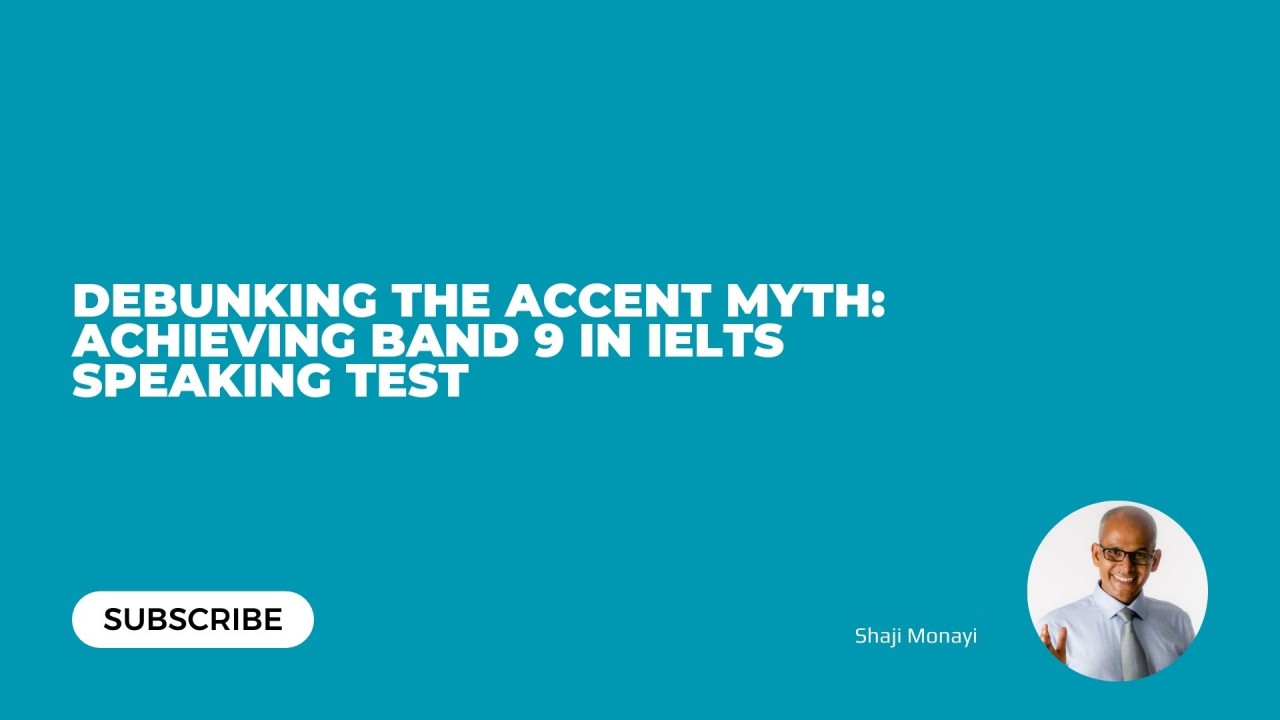 Debunking the Accent Myth: Achieving Band 9 in IELTS Speaking Test Debunking the Accent Myth: Achieving Band 9 in IELTS Speaking Test