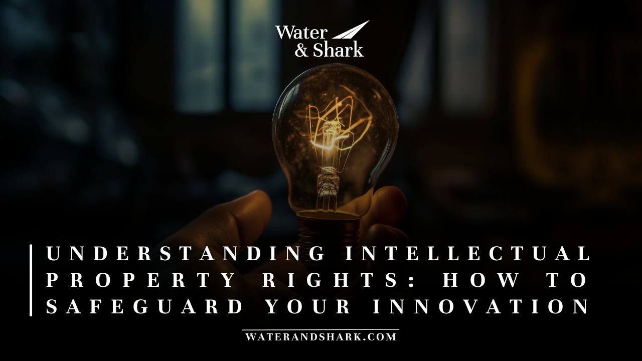 Understanding Intellectual Property Rights: How to Safeguard Your ... Understanding Intellectual Property Rights: How to Safeguard Your ...
