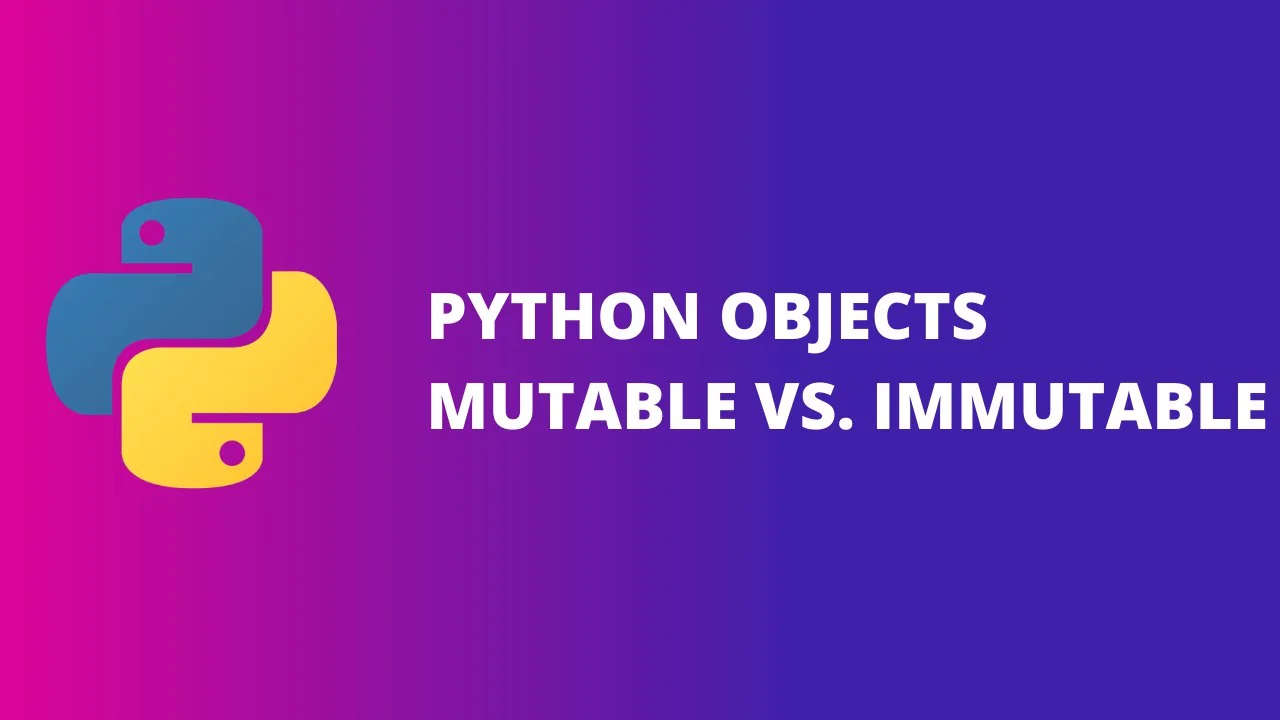 A Dive into Mutable and Immutable Objects A Dive into Mutable and Immutable Objects