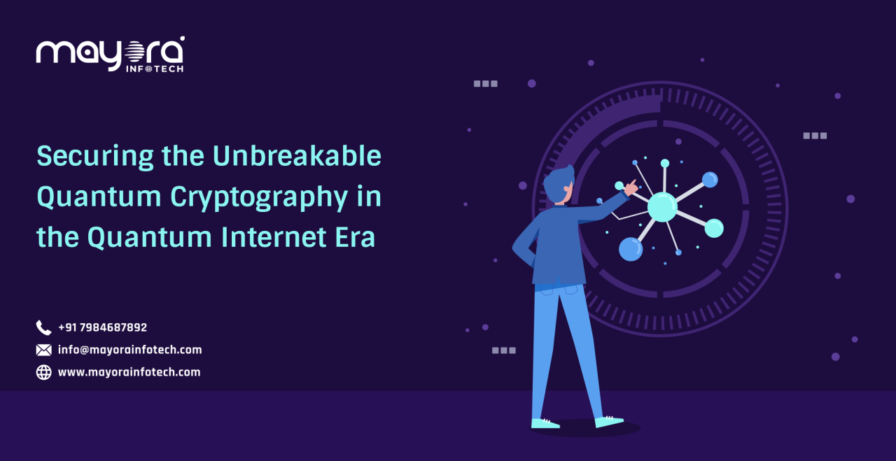 Securing the Unbreakable: Quantum Cryptography in the Quantum Internet Era Securing the Unbreakable: Quantum Cryptography in the Quantum Internet Era