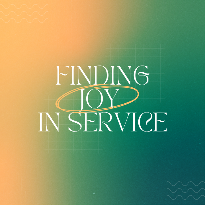 Finding Joy in Service Finding Joy in Service