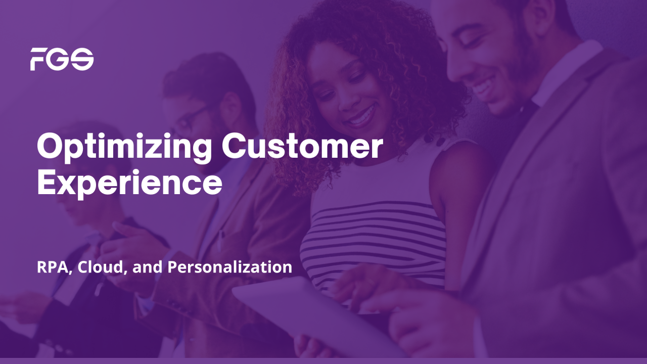 Optimizing Customer Experience: RPA, Cloud, and Personalization Optimizing Customer Experience: RPA, Cloud, and Personalization