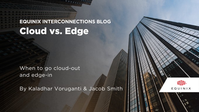 Equinix on LinkedIn: Cloud vs. Edge - Interconnections - The Equinix Blog Equinix on LinkedIn: Cloud vs. Edge - Interconnections - The Equinix Blog