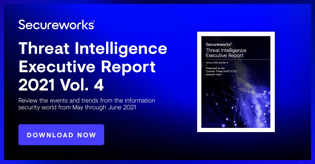 Secureworks on LinkedIn: Threat Intelligence Executive Report 2021 Volume 4 Secureworks on LinkedIn: Threat Intelligence Executive Report 2021 Volume 4