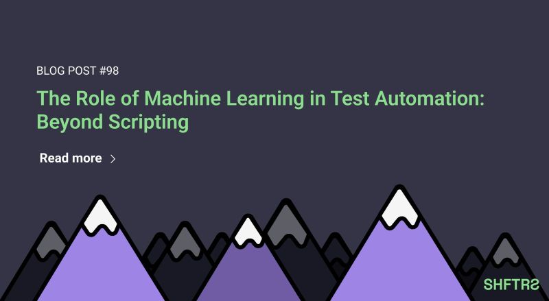 SHFTRS on LinkedIn: The Role of Machine Learning in Test Automation ... SHFTRS on LinkedIn: The Role of Machine Learning in Test Automation ...