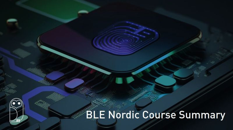 1stCONS on LinkedIn: BLE Nordic Course Summary - OWL 1stCONS on LinkedIn: BLE Nordic Course Summary - OWL