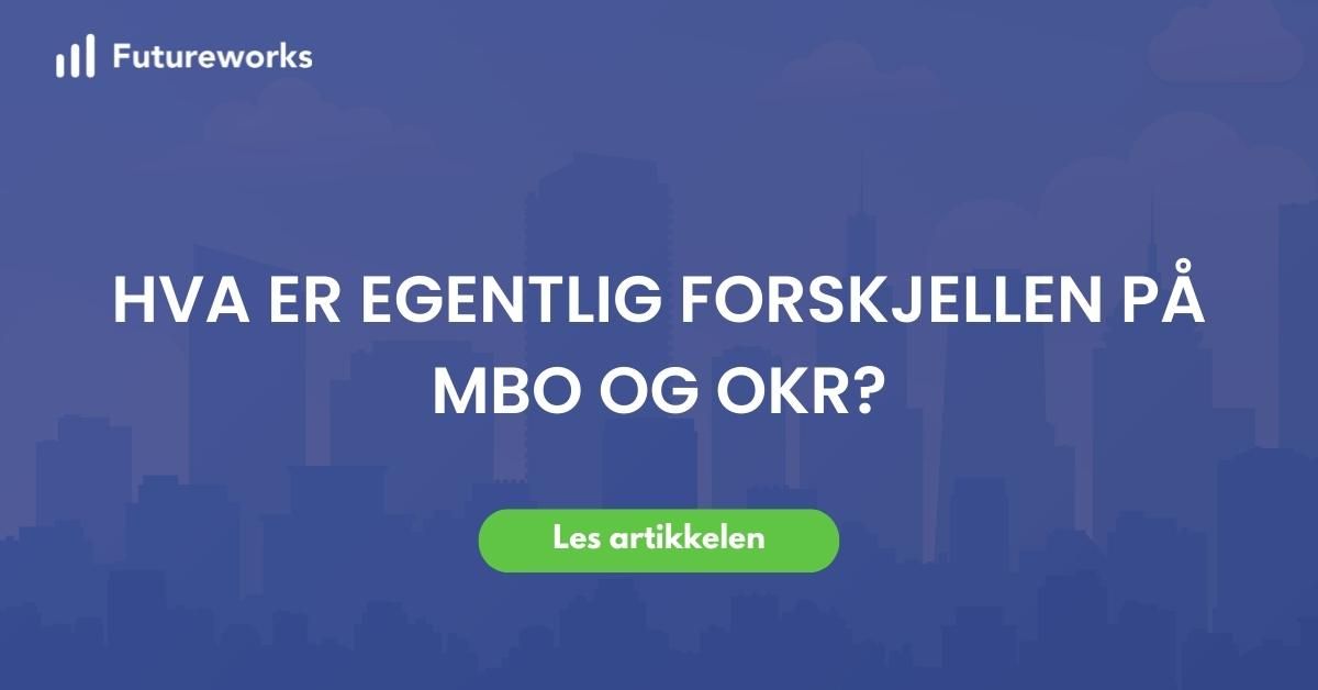 Futureworks på LinkedIn: MBO og OKR: Hva er forskjellen? | Futureworks Futureworks på LinkedIn: MBO og OKR: Hva er forskjellen? | Futureworks