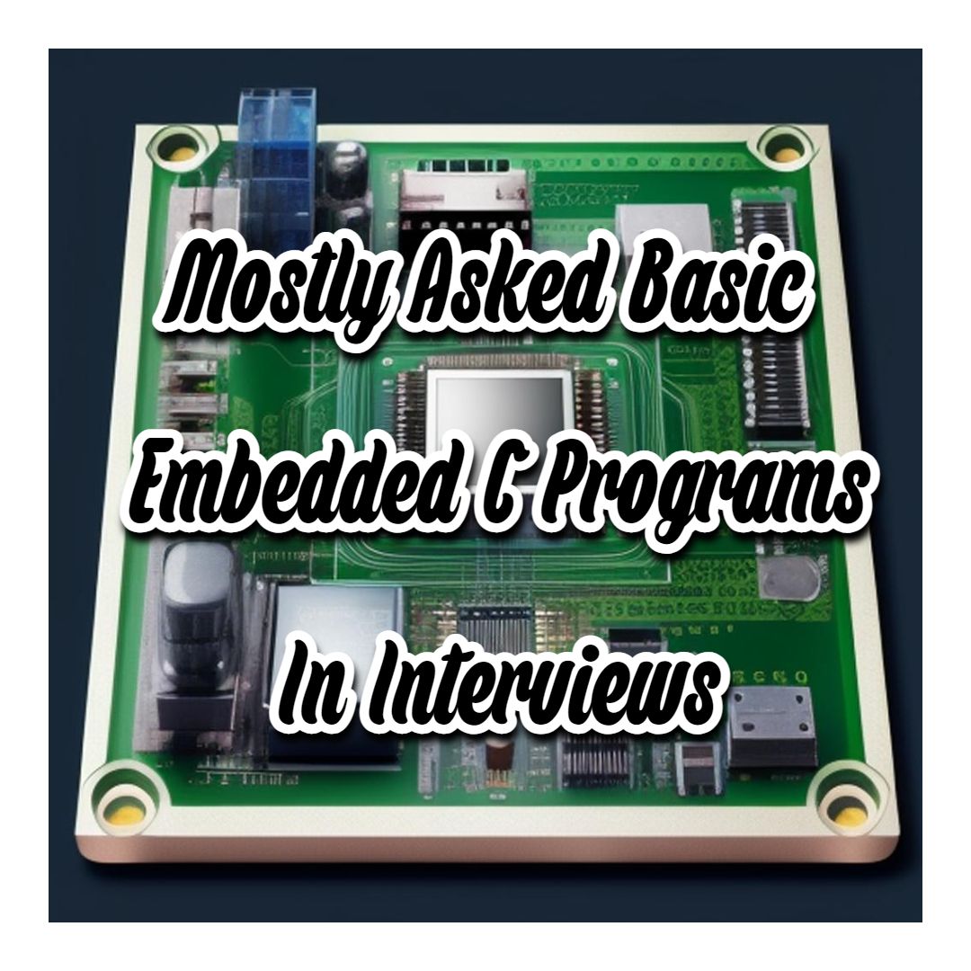 Electronic Blogs on LinkedIn: Mostly Asked Basic Embedded C Programs In ... Electronic Blogs on LinkedIn: Mostly Asked Basic Embedded C Programs In ...