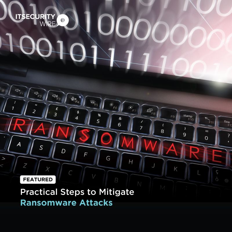 ITSecurityWire on LinkedIn: Top Practical Steps to Mitigate Ransomware ... ITSecurityWire on LinkedIn: Top Practical Steps to Mitigate Ransomware ...