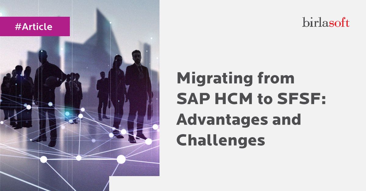 Birlasoft on LinkedIn: Migrating from SAP HCM to SFSF: Advantages and ... Birlasoft on LinkedIn: Migrating from SAP HCM to SFSF: Advantages and ...
