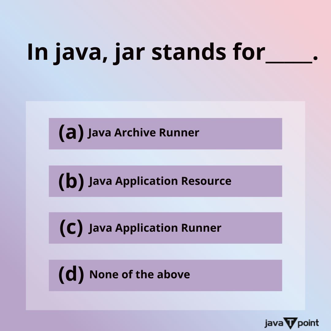 How jar stands for_____ in java | Tpoint Tech posted on the topic ... How jar stands for_____ in java | Tpoint Tech posted on the topic ...