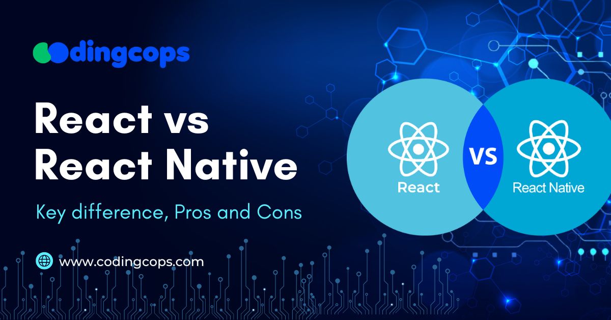 CodingCops on LinkedIn: React vs React Native: Insights for Choosing ... CodingCops on LinkedIn: React vs React Native: Insights for Choosing ...
