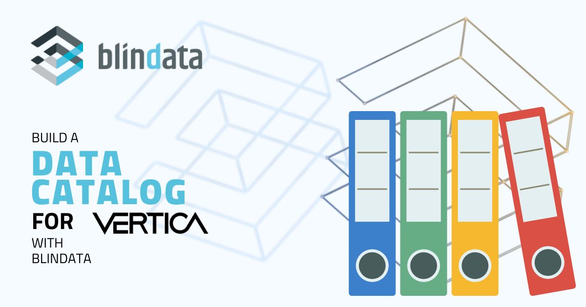Blindata on LinkedIn: How To Build a Data Catalog For Vertica Blindata on LinkedIn: How To Build a Data Catalog For Vertica