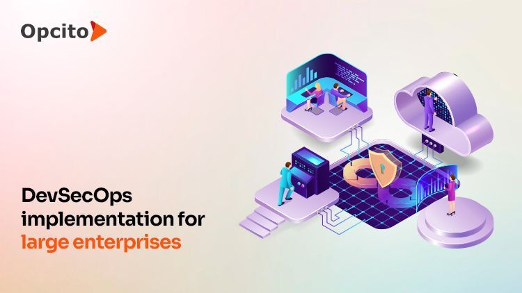 Opcito Technologies on LinkedIn: Implementing DevSecOps in large ... Opcito Technologies on LinkedIn: Implementing DevSecOps in large ...