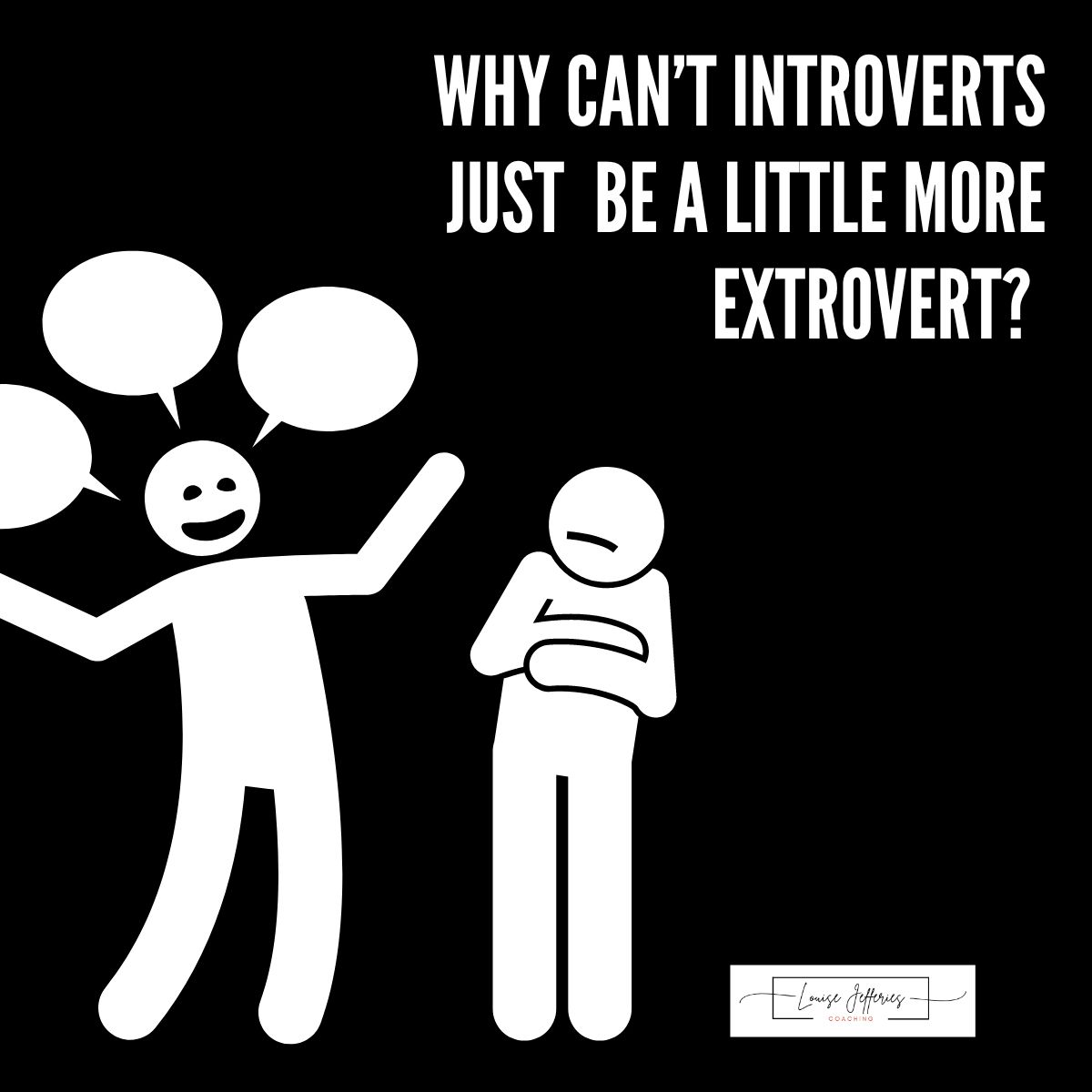 Louise Jefferies on LinkedIn: Why can’t introverts just be a little ... Louise Jefferies on LinkedIn: Why can’t introverts just be a little ...
