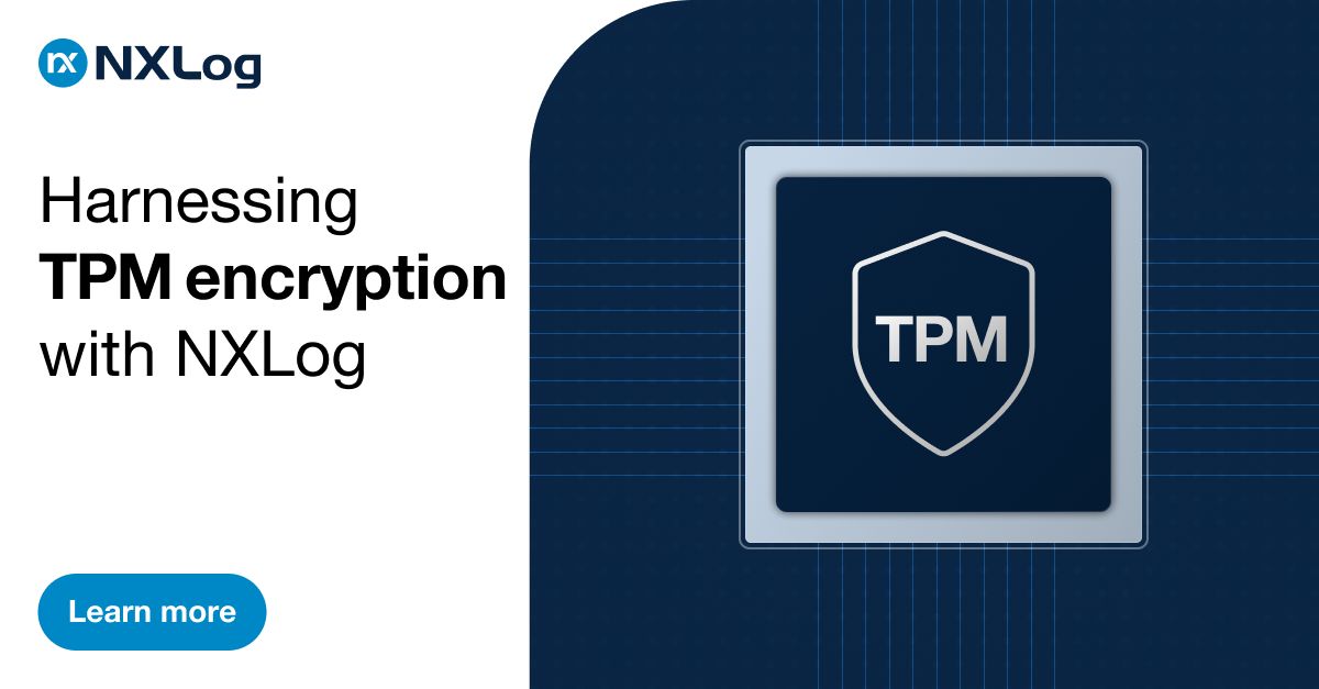 NXLog on LinkedIn: Harnessing TPM encryption with NXLog | NXLog Blog NXLog on LinkedIn: Harnessing TPM encryption with NXLog | NXLog Blog