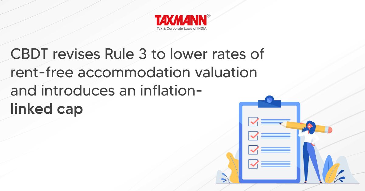 Taxmann on LinkedIn: CBDT revises Rule 3 to lower rates of rent-free ... Taxmann on LinkedIn: CBDT revises Rule 3 to lower rates of rent-free ...