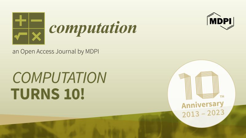 Computation MDPI on LinkedIn: #computation #10thaniversary # ... Computation MDPI on LinkedIn: #computation #10thaniversary # ...