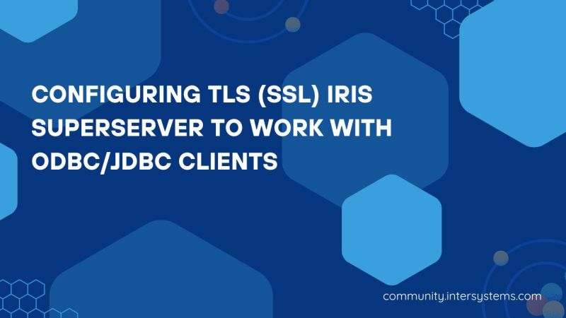 InterSystems Developer Community on LinkedIn: #tls #intersystemsiris #sql InterSystems Developer Community on LinkedIn: #tls #intersystemsiris #sql