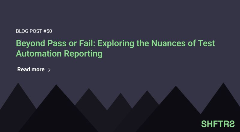 SHFTRS on LinkedIn: Beyond Pass or Fail: Exploring the Nuances of Test ... SHFTRS on LinkedIn: Beyond Pass or Fail: Exploring the Nuances of Test ...
