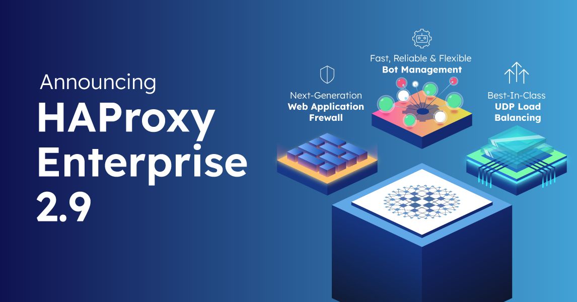HAProxy Technologies on LinkedIn: Announcing HAProxy Enterprise 2.9 HAProxy Technologies on LinkedIn: Announcing HAProxy Enterprise 2.9