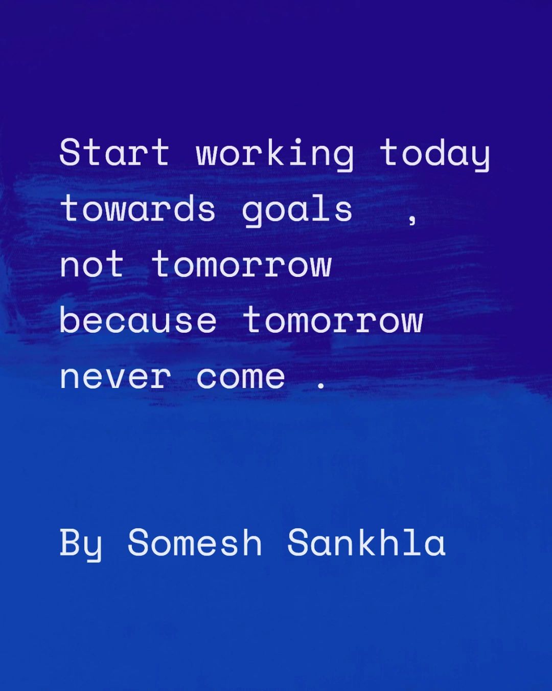 Somesh Sankhla on LinkedIn: Start today, not tomorrow By Somesh Sankhla Somesh Sankhla on LinkedIn: Start today, not tomorrow By Somesh Sankhla
