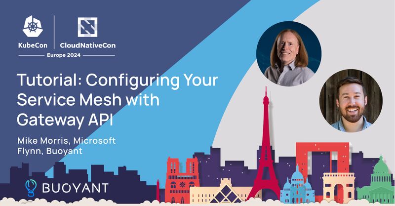 Buoyant on LinkedIn: KubeCon + CloudNativeCon Europe 2024: Tutorial ... Buoyant on LinkedIn: KubeCon + CloudNativeCon Europe 2024: Tutorial ...