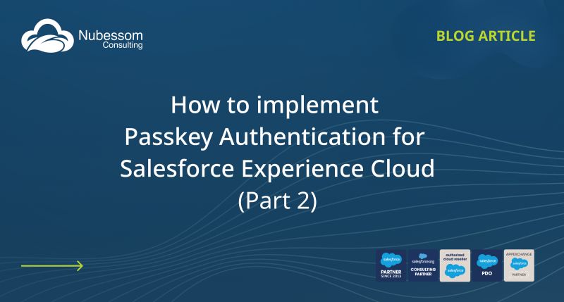 Nubessom Consulting on LinkedIn: Passkey Authentication for Salesforce ... Nubessom Consulting on LinkedIn: Passkey Authentication for Salesforce ...