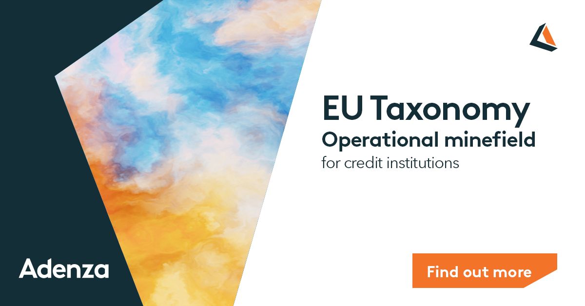 Adenza on LinkedIn: ESG EU Taxonomy: Operational minefield for credit ... Adenza on LinkedIn: ESG EU Taxonomy: Operational minefield for credit ...