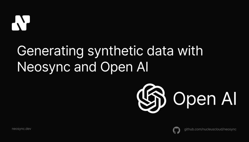 Neosync on LinkedIn: Using Neosync and OpenAI to generate synthetic data Neosync on LinkedIn: Using Neosync and OpenAI to generate synthetic data