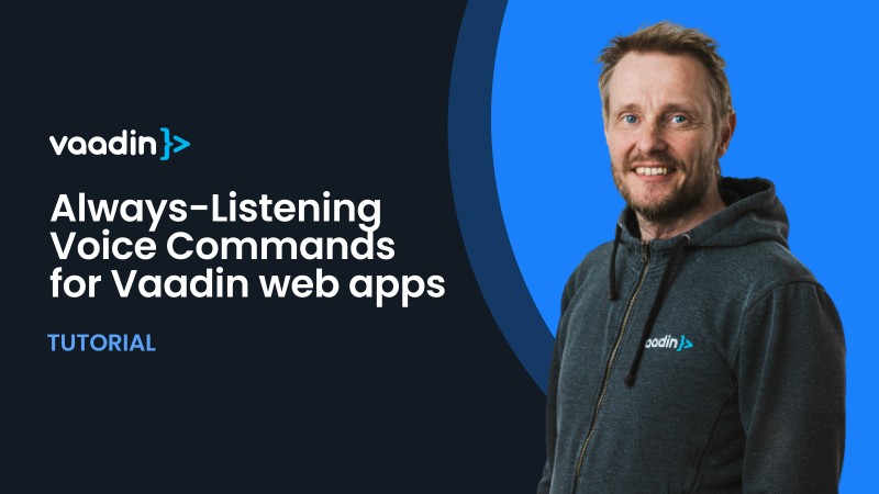 Vaadin on LinkedIn: Always-Listening Voice Commands for Vaadin web ... Vaadin on LinkedIn: Always-Listening Voice Commands for Vaadin web ...