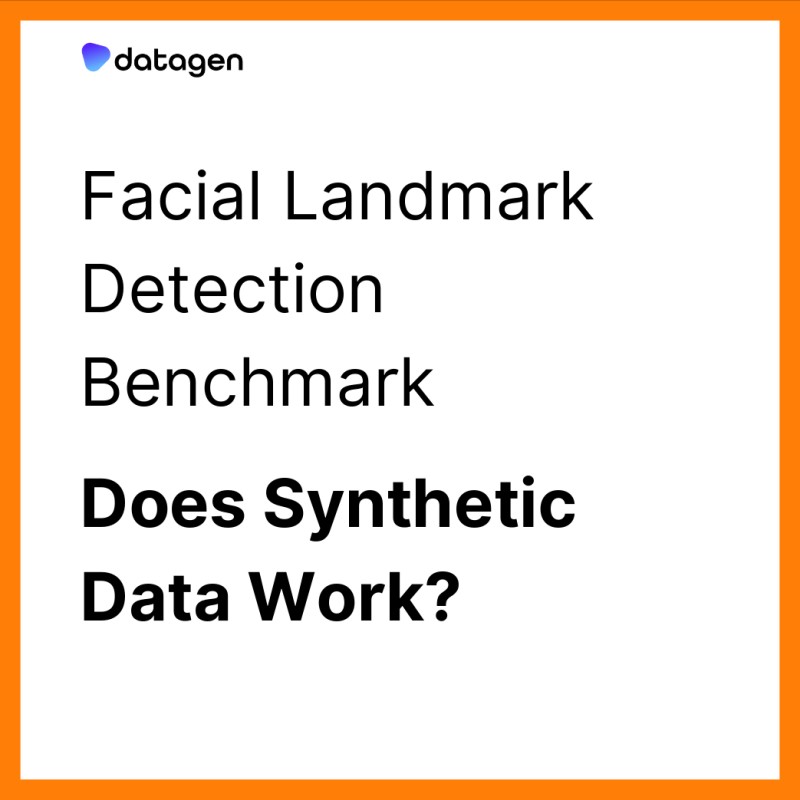 Datagen on LinkedIn: Facial Landmark Detection Benchmark Report Datagen on LinkedIn: Facial Landmark Detection Benchmark Report