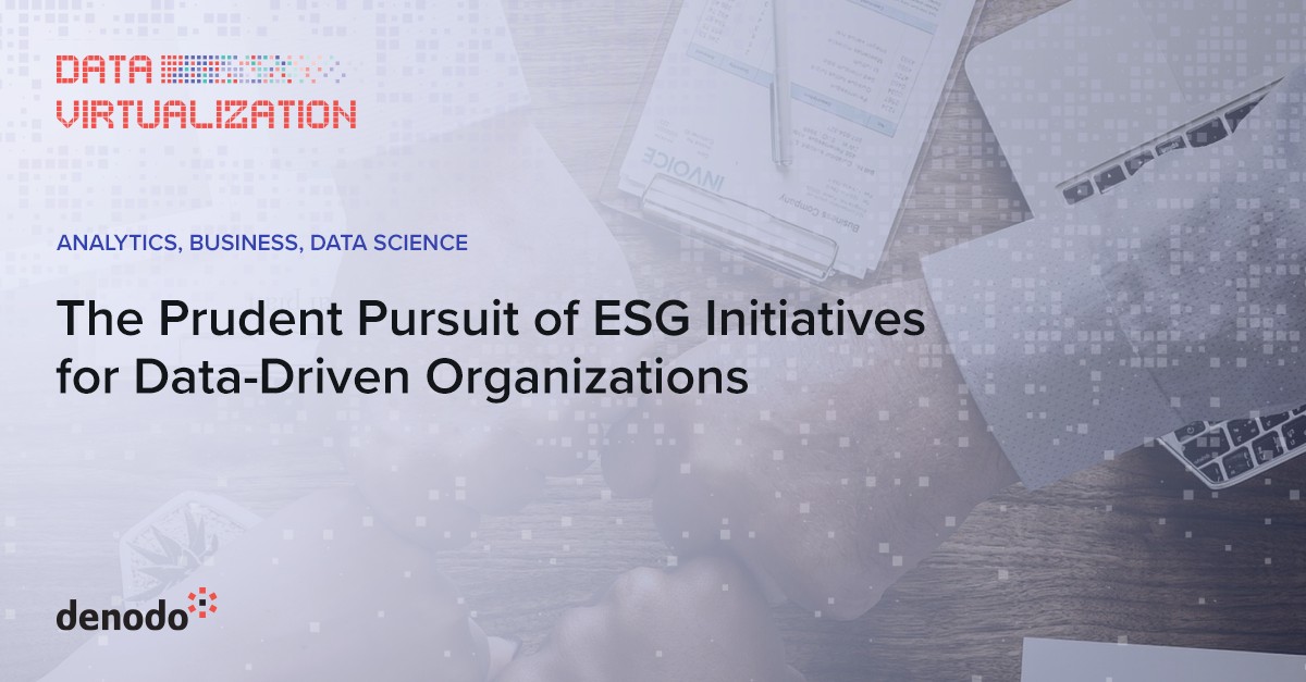 Denodo on LinkedIn: The Prudent Pursuit of ESG Initiatives for Data ... Denodo on LinkedIn: The Prudent Pursuit of ESG Initiatives for Data ...