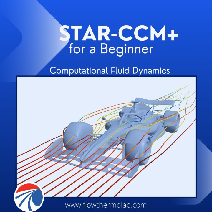 Learn StarCCM+ for Beginners course | Flowthermolab posted on the topic ... Learn StarCCM+ for Beginners course | Flowthermolab posted on the topic ...
