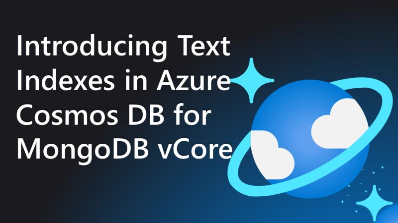 Azure Cosmos DB on LinkedIn: Introducing Text Indexes in Azure Cosmos ... Azure Cosmos DB on LinkedIn: Introducing Text Indexes in Azure Cosmos ...