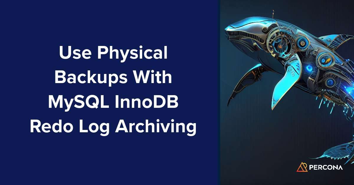 Percona on LinkedIn: Use Physical Backups With MySQL InnoDB Redo Log ... Percona on LinkedIn: Use Physical Backups With MySQL InnoDB Redo Log ...