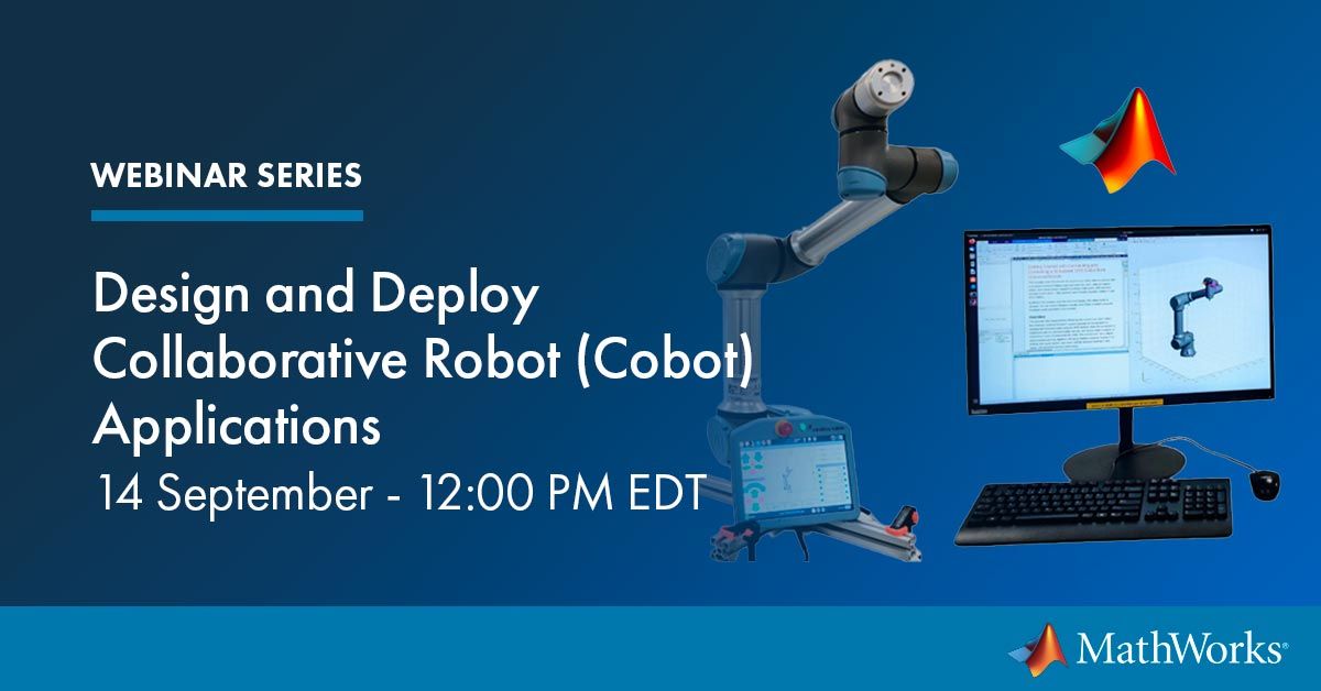 MathWorks on LinkedIn: Design and Deploy Collaborative Robot (Cobot ... MathWorks on LinkedIn: Design and Deploy Collaborative Robot (Cobot ...