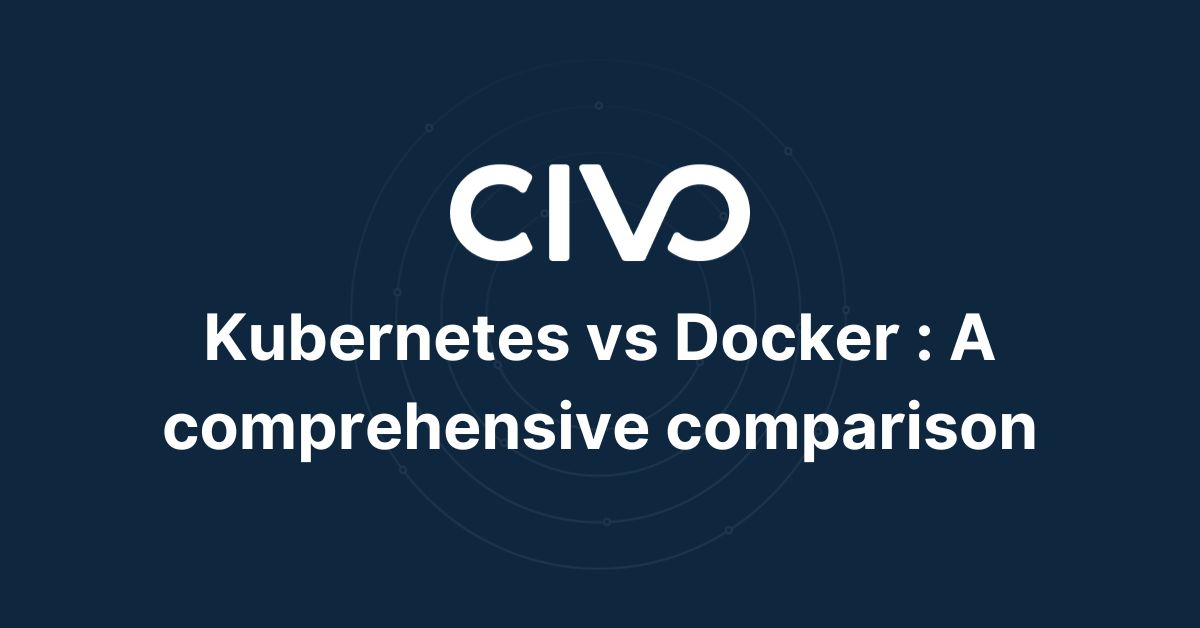 Civo on LinkedIn: Kubernetes vs Docker: Understanding the Differences ... Civo on LinkedIn: Kubernetes vs Docker: Understanding the Differences ...