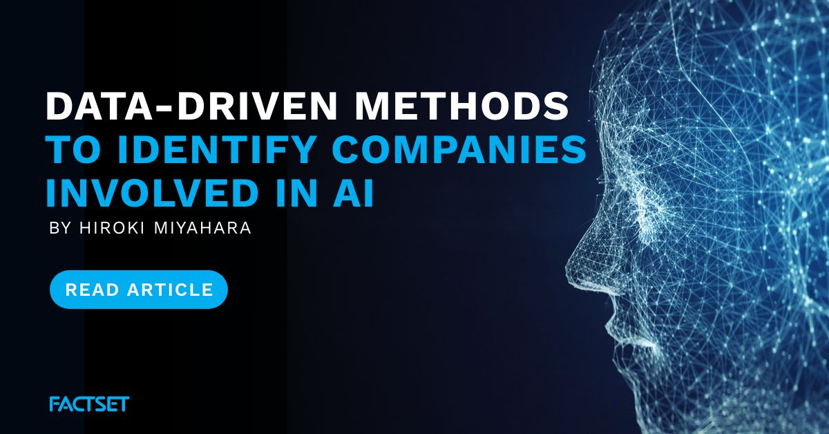 FactSet on LinkedIn: Data-Driven Methods to Identify Companies Involved ... FactSet on LinkedIn: Data-Driven Methods to Identify Companies Involved ...