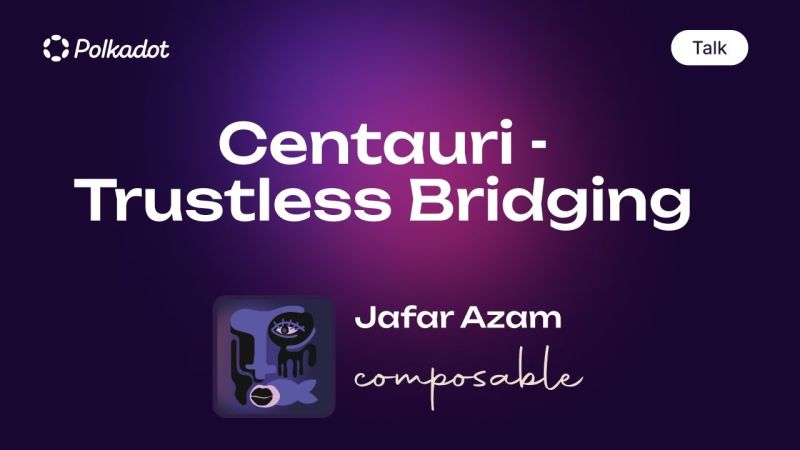 PolkadotCzechia on LinkedIn: Centauri - Trustless Bridging byJafar Azam ... PolkadotCzechia on LinkedIn: Centauri - Trustless Bridging byJafar Azam ...