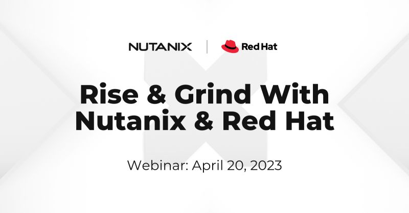Dennis Gillen - Nutanix on LinkedIn: Rise And Grind | Nutanix & Red Hat ... Dennis Gillen - Nutanix on LinkedIn: Rise And Grind | Nutanix & Red Hat ...