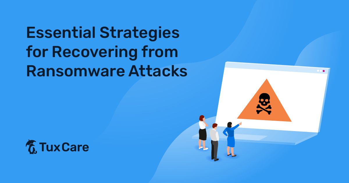 TuxCare on LinkedIn: Essential Strategies for Recovering from ... TuxCare on LinkedIn: Essential Strategies for Recovering from ...