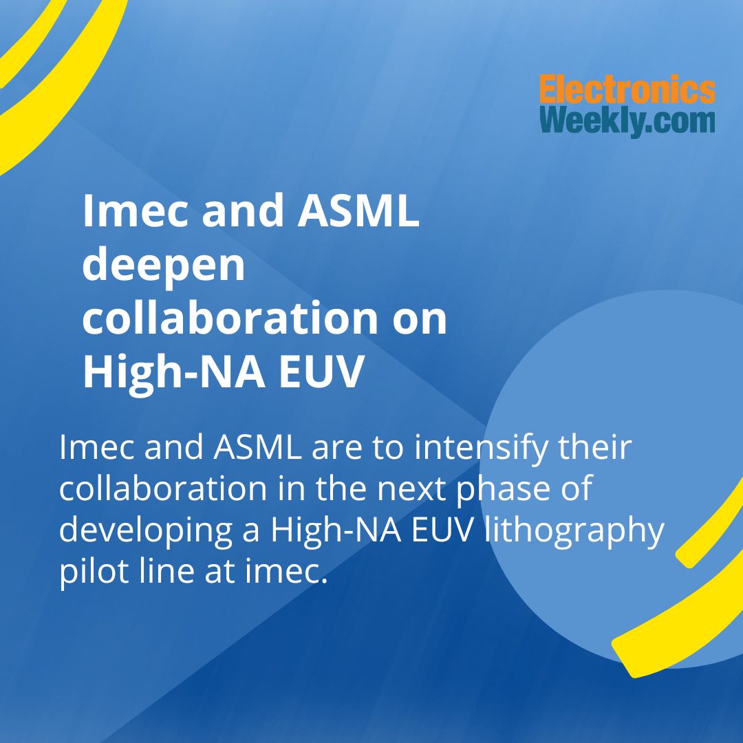 Electronics Weekly on LinkedIn: 📢 Exciting News! Imec and ASML Deepen ... Electronics Weekly on LinkedIn: 📢 Exciting News! Imec and ASML Deepen ...