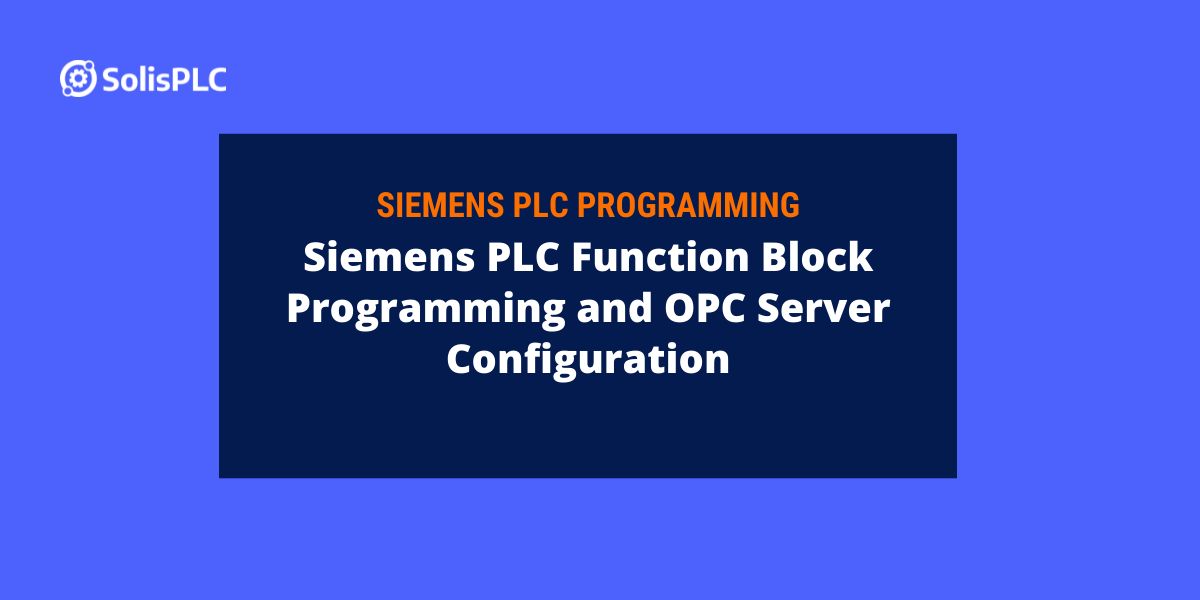 SolisPLC on LinkedIn: Siemens PLC Function Block Programming and OPC ... SolisPLC on LinkedIn: Siemens PLC Function Block Programming and OPC ...