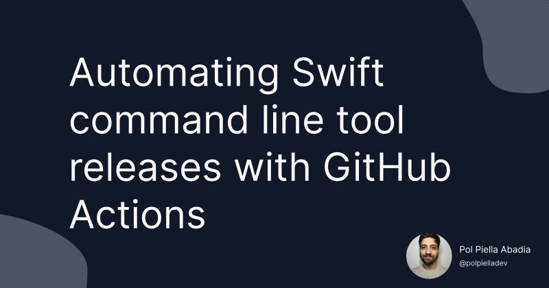 Pol Piella on LinkedIn: Automating Swift command line tool releases ... Pol Piella on LinkedIn: Automating Swift command line tool releases ...