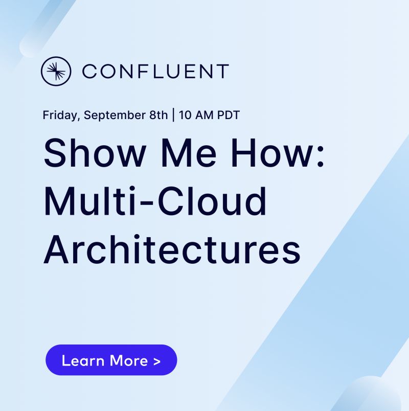 Confluent on LinkedIn: Show Me How: Multi-Cloud Architectures Confluent on LinkedIn: Show Me How: Multi-Cloud Architectures