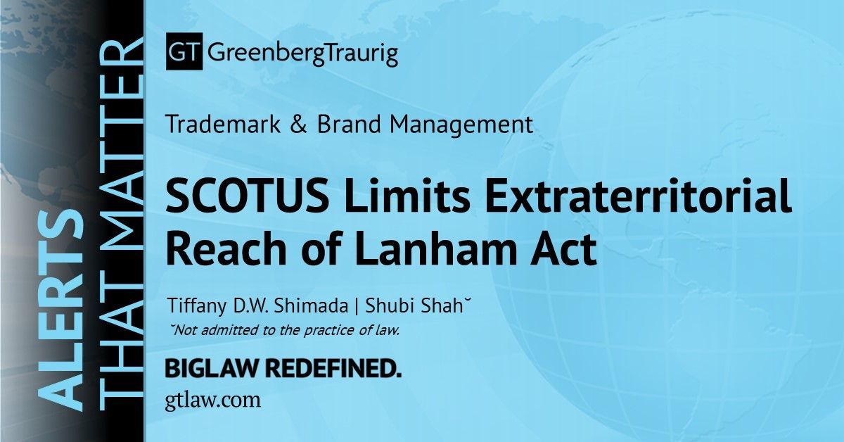 Greenberg Traurig, LLP on LinkedIn: SCOTUS Limits Extraterritorial ... Greenberg Traurig, LLP on LinkedIn: SCOTUS Limits Extraterritorial ...