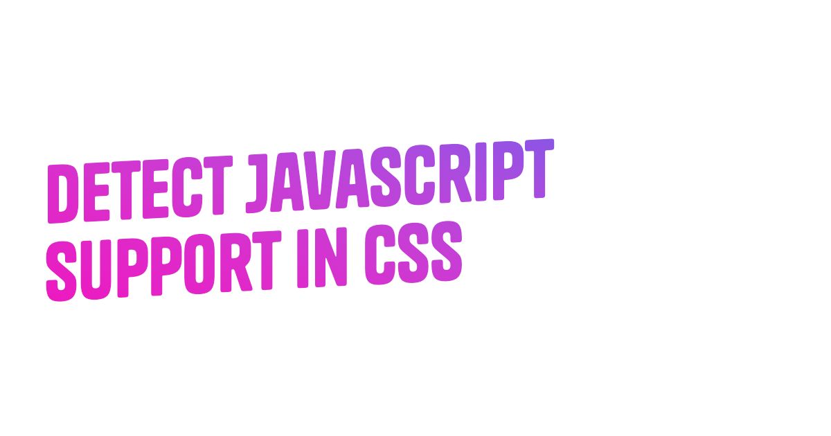 Adel Kamel on LinkedIn: Detect JavaScript Support in CSS Adel Kamel on LinkedIn: Detect JavaScript Support in CSS