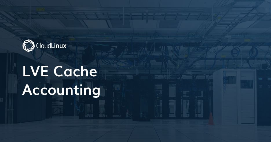 CloudLinux on LinkedIn: Introducing LVE Cache Accounting: Resolving the ... CloudLinux on LinkedIn: Introducing LVE Cache Accounting: Resolving the ...